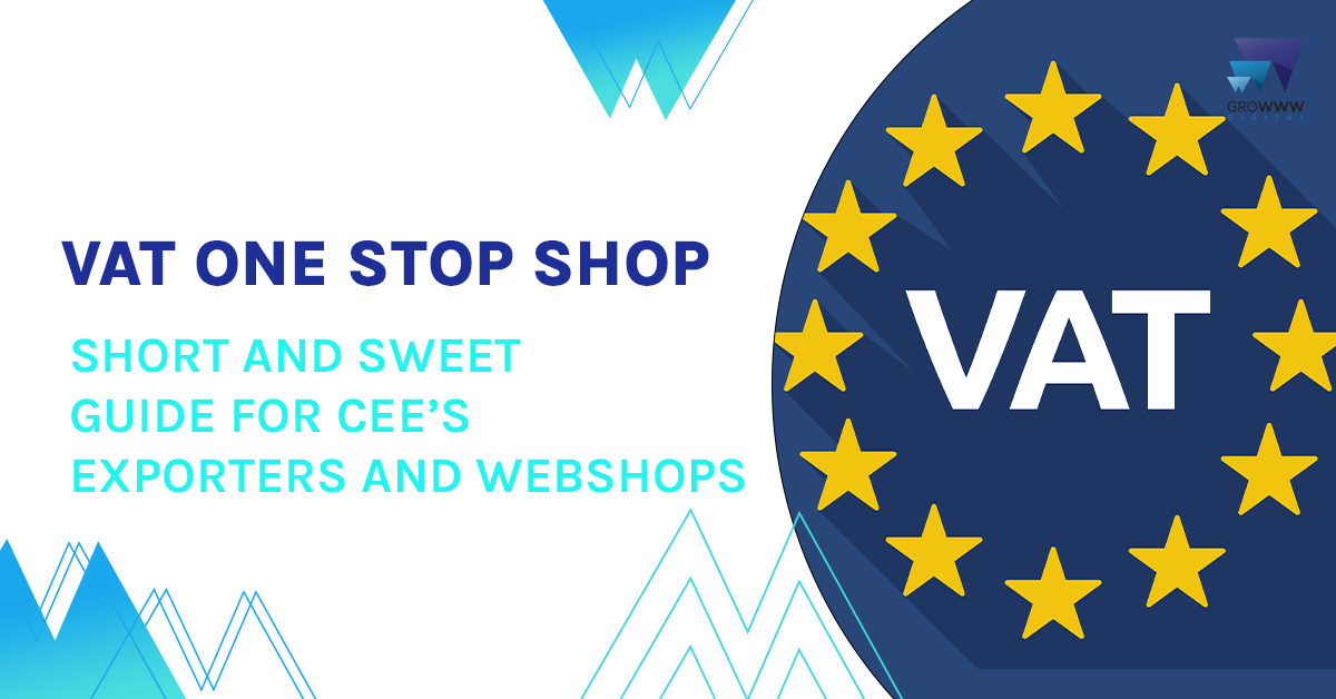 VAT One Stop Shop: short and sweet guide for CEE's exporters and webshops